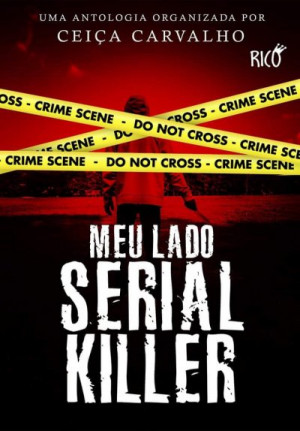 Meu Lado Serial Killer: antologia - Ceiça Carvalho - Touché Livros