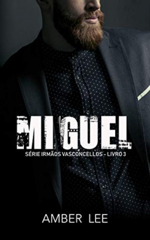 Miguel (Irmãos Vasconcellos #3) - Amber Lee - Touché Livros