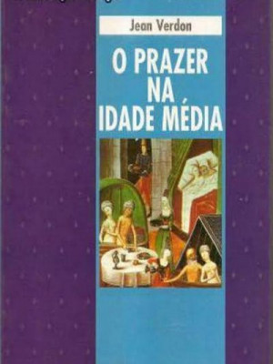 O PRAZER NA IDADE MÉDIA - JEAN VERDON - Touché Livros