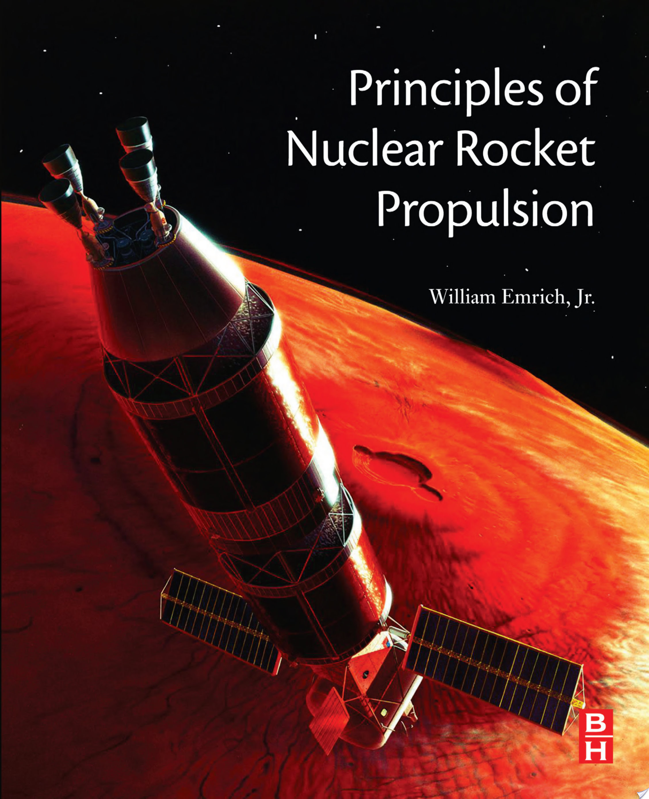 Principles of Nuclear Rocket Propulsion - William J. Emrich, Jr ...