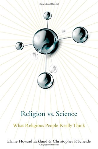 Religion vs. Science: What Religious People Really Think - Elaine ...