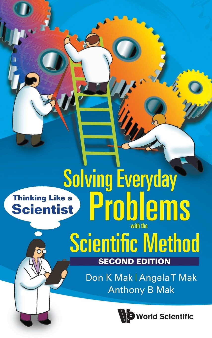 Solving Everyday Problems with the Scientific Method: Thinking Like a ...