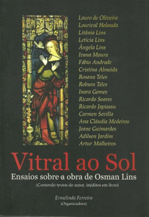 Vitral ao Sol: Ensaios sobre a obra de Osman Lins - Ermelinda Ferreira ...