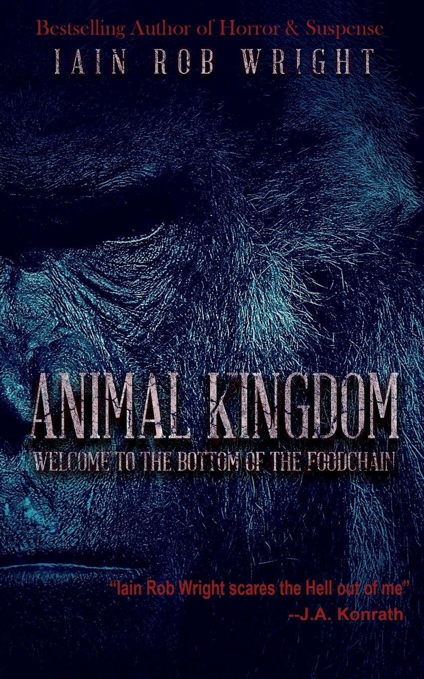 Animal Kingdom - Iain Rob Wright - Touché Livros
