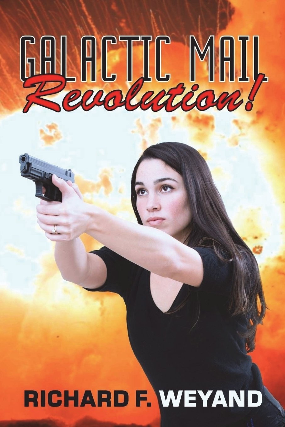 Galactic Mail: Revolution! - Richard F Weyand - Touché Livros