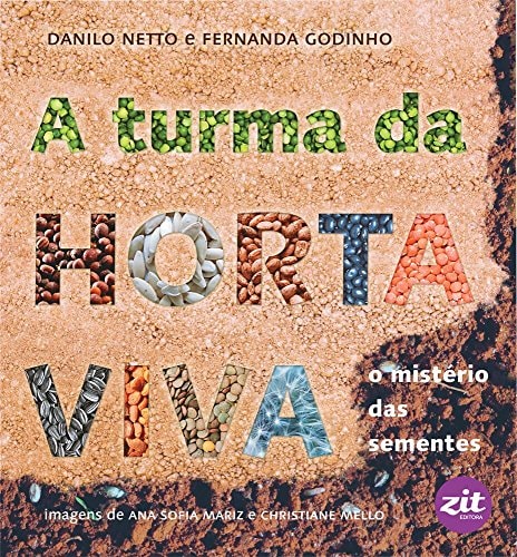 A TURMA DA HORTA VIVA - DANILO NETTO E FERNANDA GODINHO - Touché Livros
