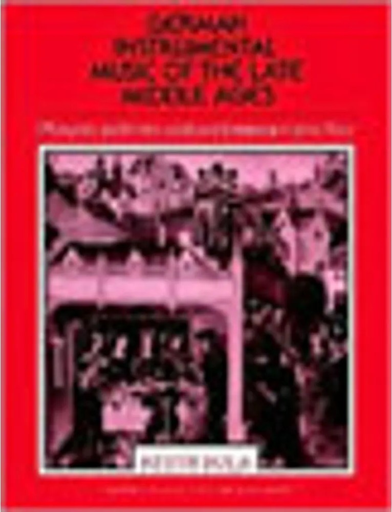 German Instrumental Music of the Late Middle Ages - Keith Polk - Touché ...