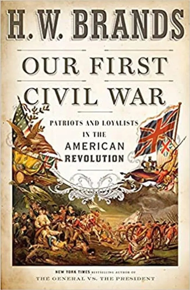Our First Civil War - Patriots and Loyalists in the American Revolution ...